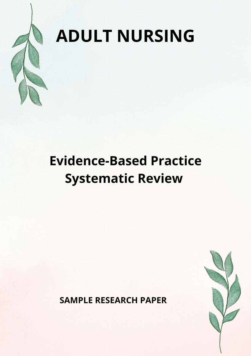 Adult Nursing - Evidence-Based Practice Research Paper | Grammarholic